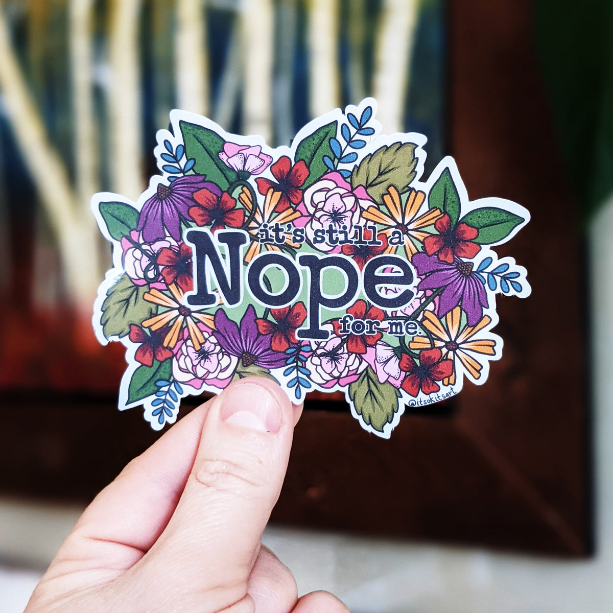 It's Still a Nope For Me Large Sticker – It's OK. It's ART.